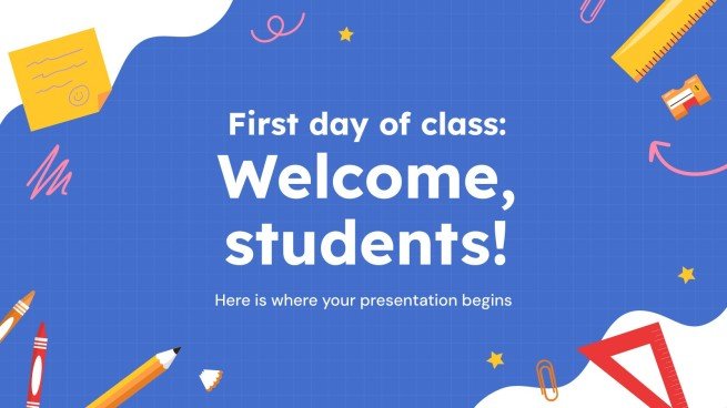 First day of class: Welcome, Students! Presentation