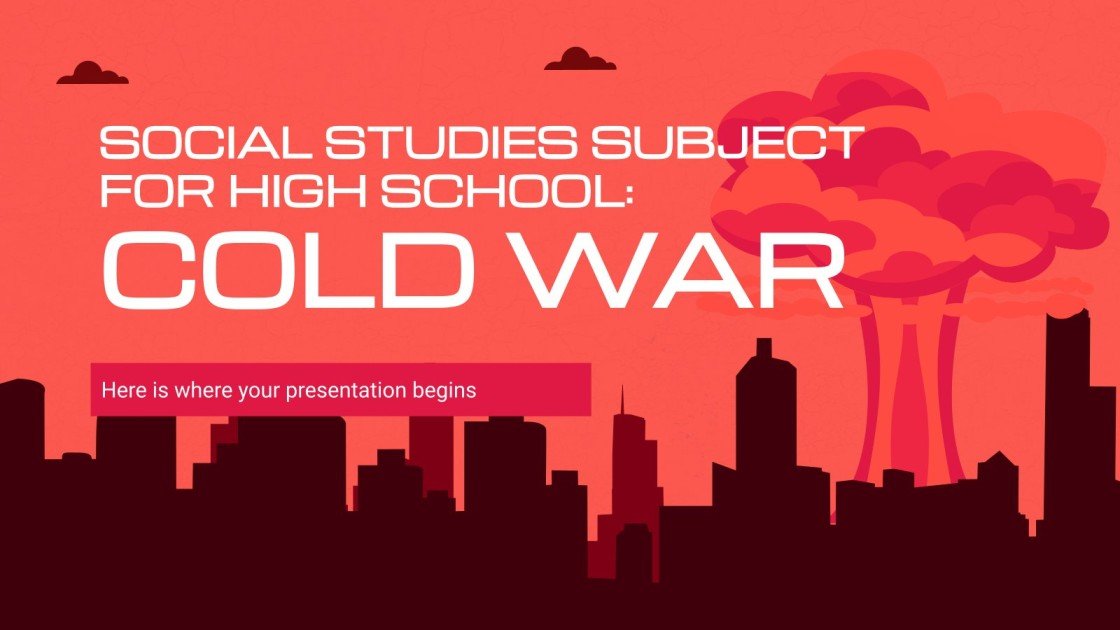 Social Studies for High School: Cold War Presentation