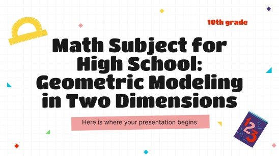 Math Subject - 10th: Geometric Modeling in Two Dimensions
