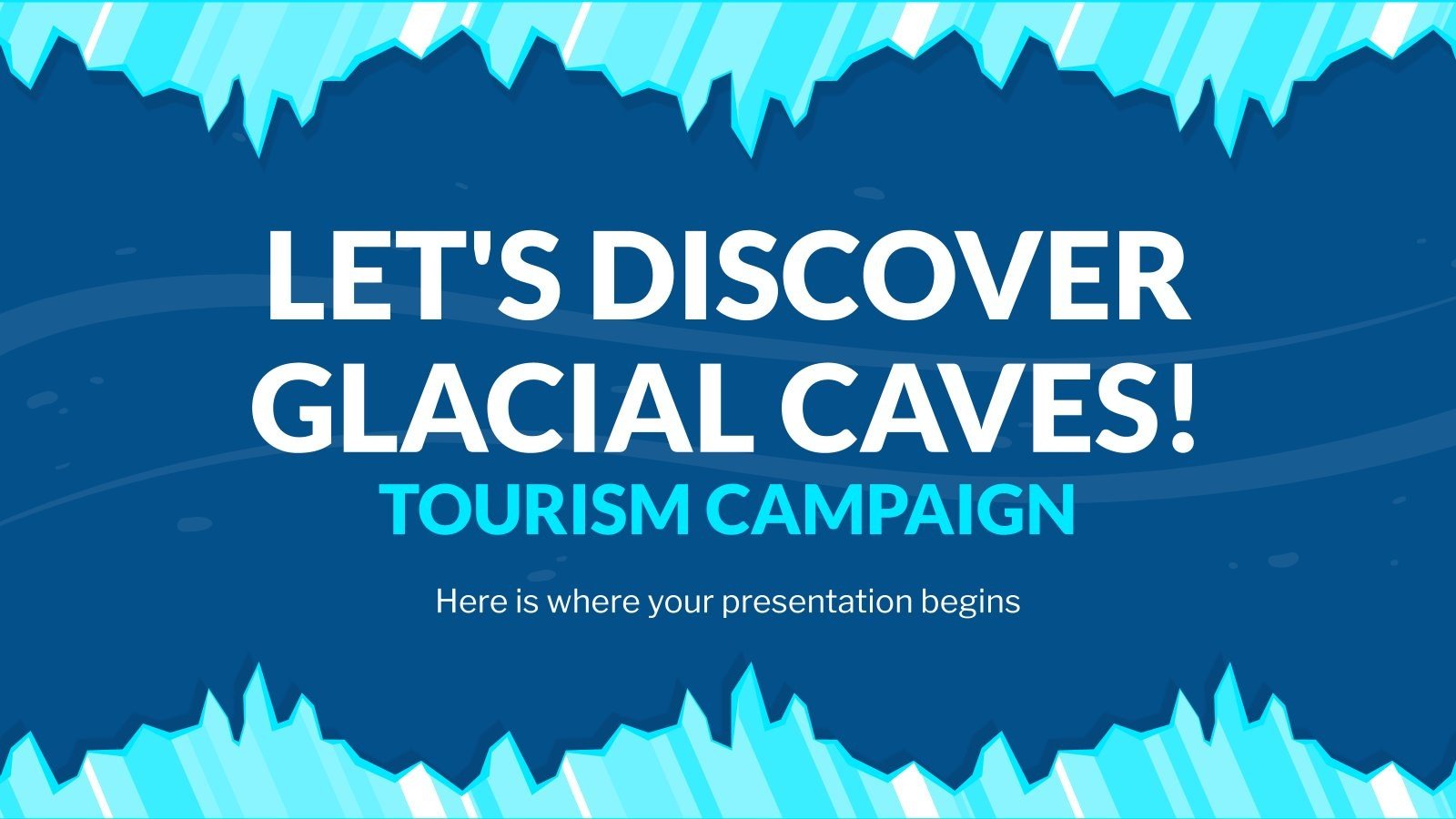 Let's Discover Glacial Caves! Tourism Campaign Presentation
