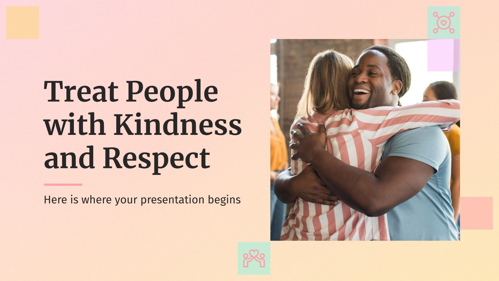 Treat People with Kindness and Respect Presentation