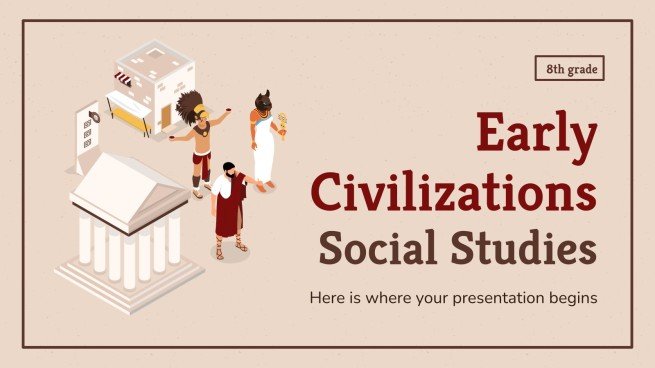 Early Civilizations - Social Studies - 8th Grade