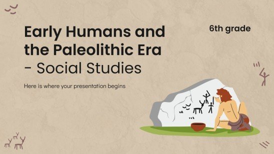 Early Humans and the Paleolithic Era - Social Studies