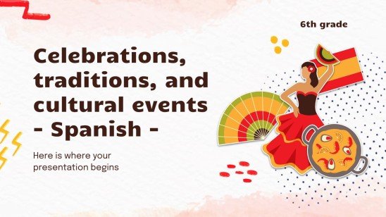 Celebrations, traditions, and cultural events - Spanish