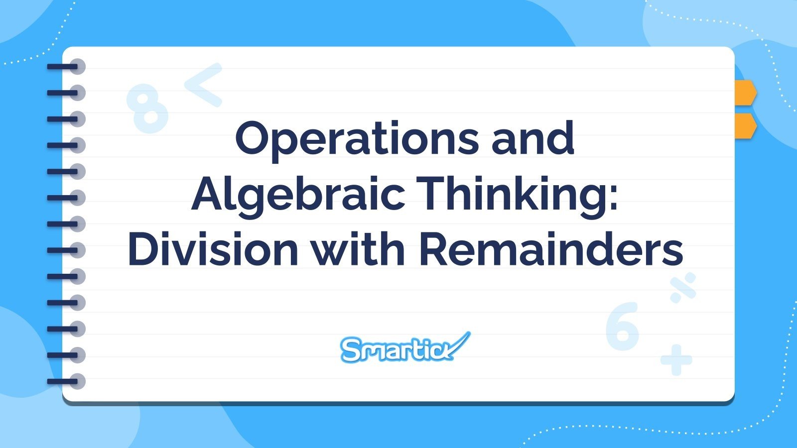 Operations and Algebraic Thinking: Division with Remainders