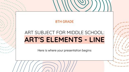 Art Subject for Middle School - 8th Grade: Art's Elements