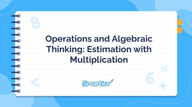Estimation with Multiplication Presentation
