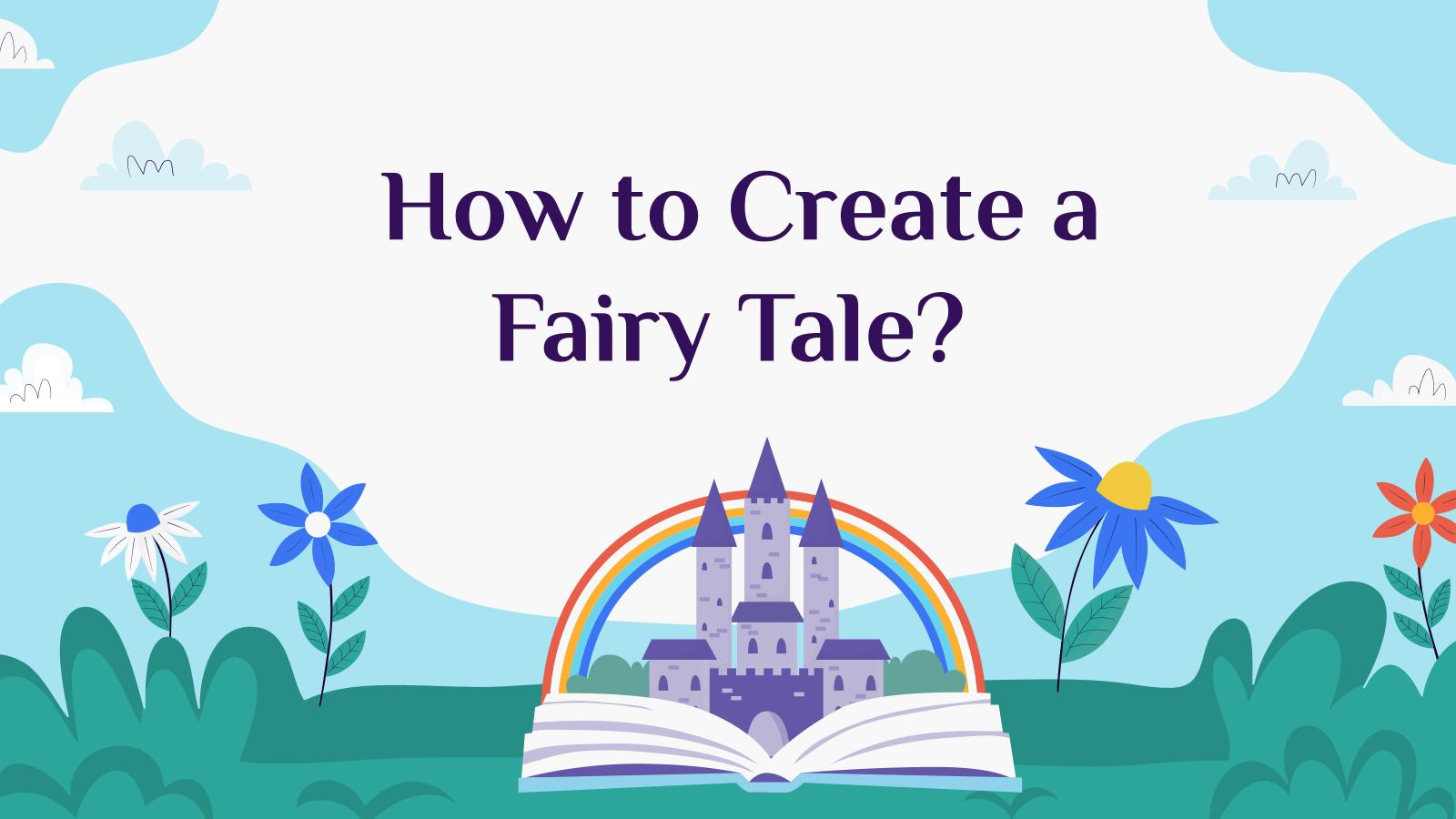 Presentación ¿Cómo crear un cuento de hadas?