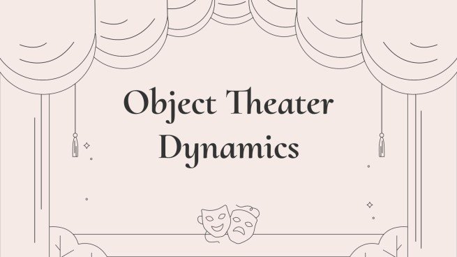 Object Theater Dynamics Presentation