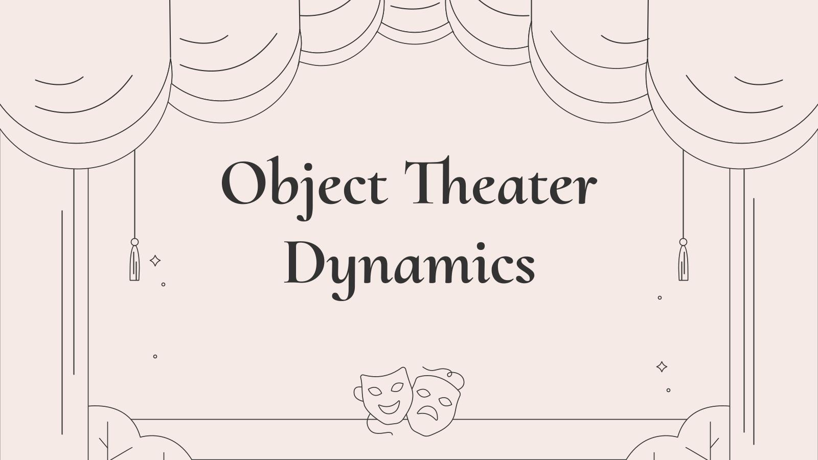 Object Theater Dynamics Presentation
