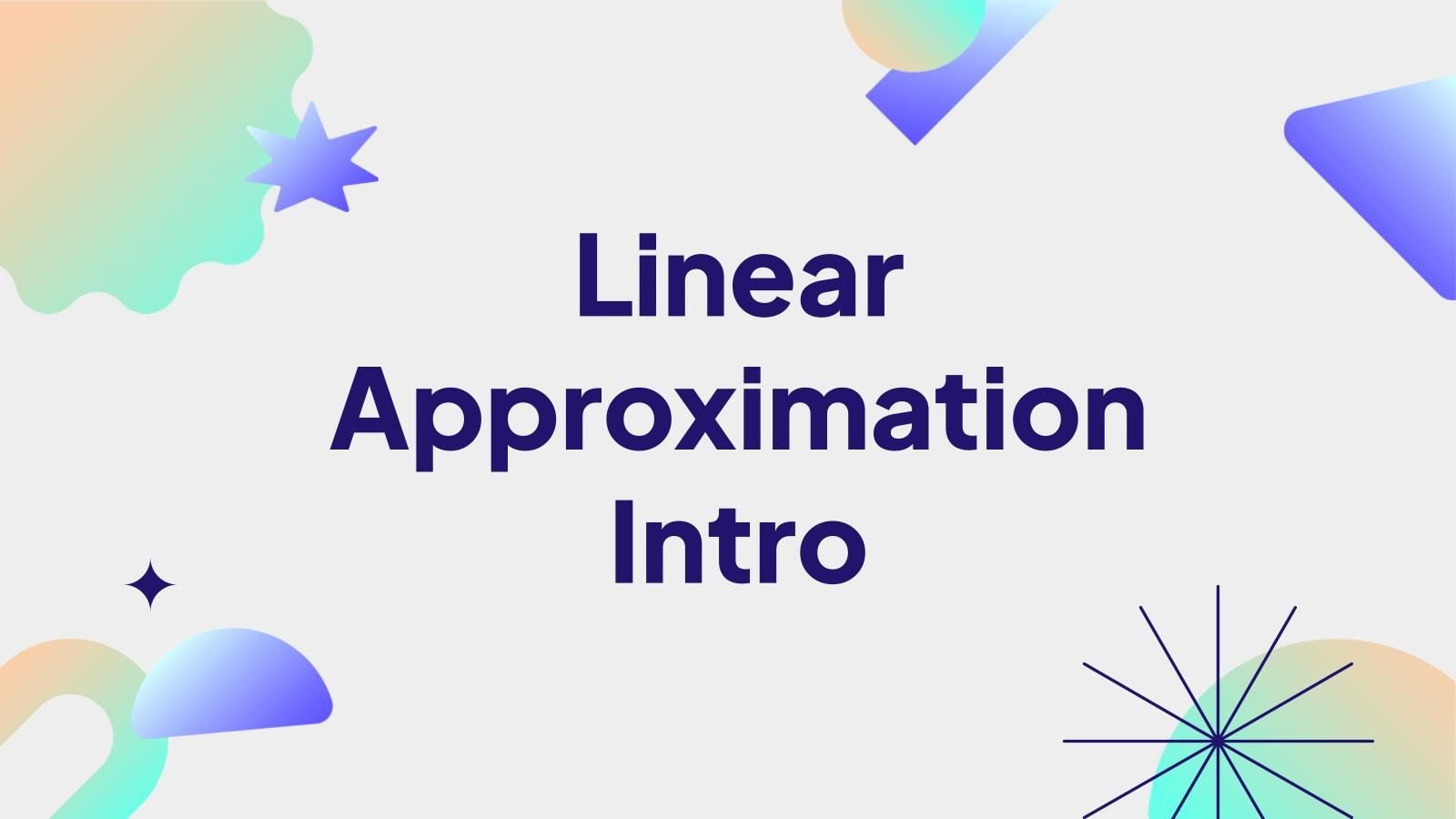 Linear Approximation Intro Presentation