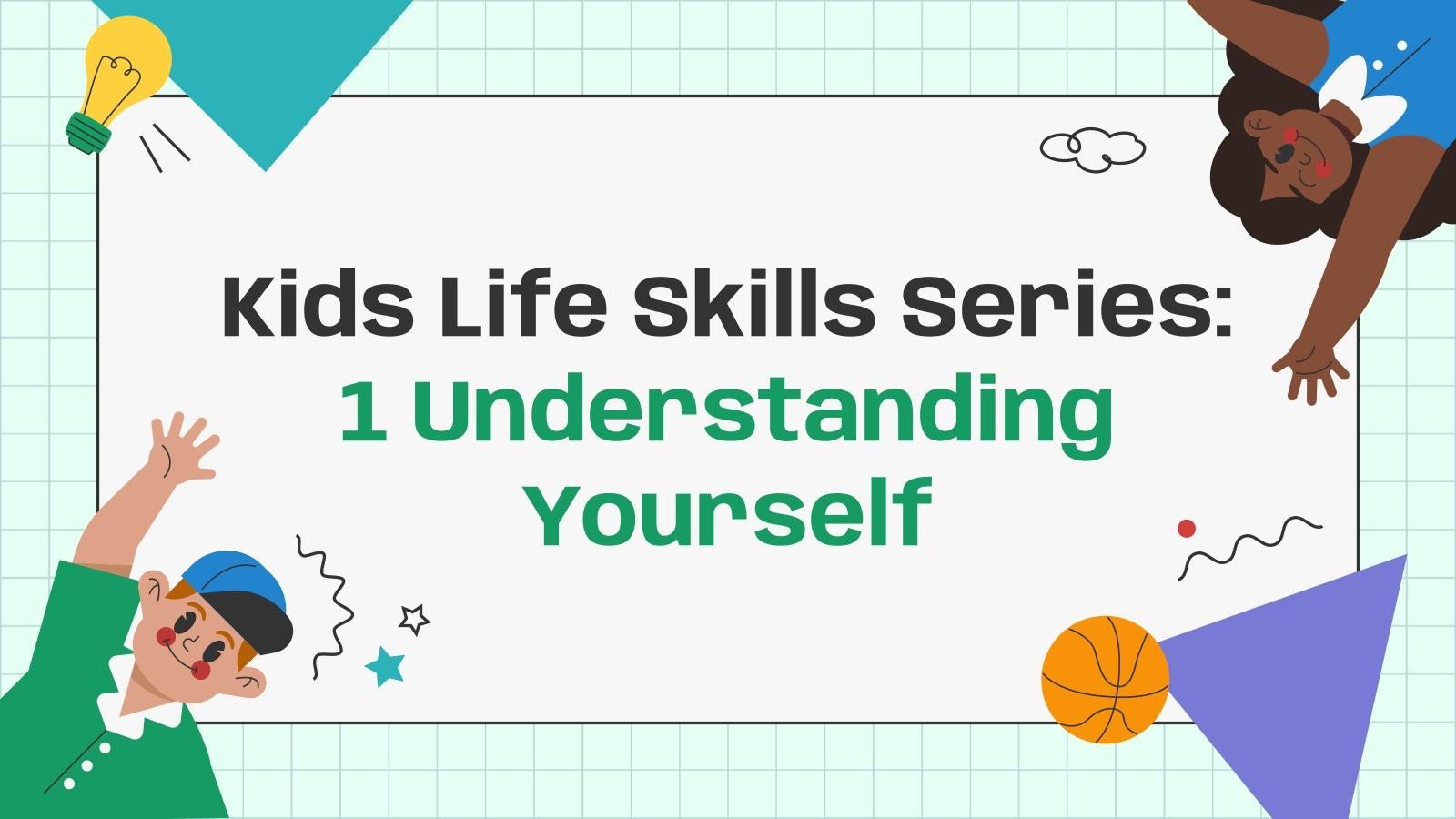 Kids Life Skills Series: 1 Understanding Yourself