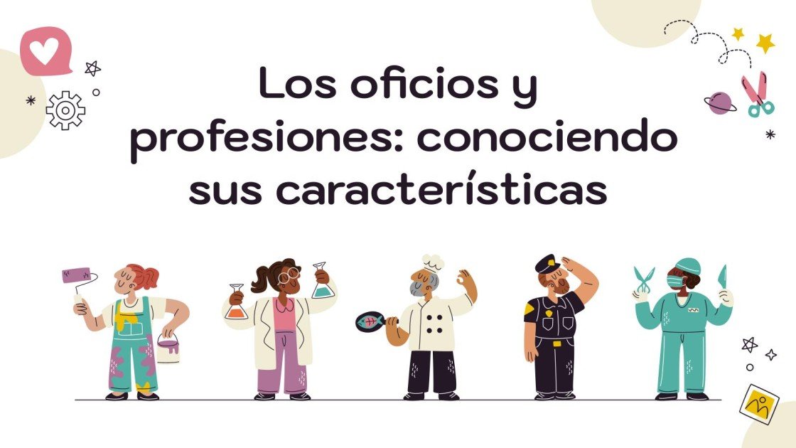Los oficios y profesiones: conociendo sus características