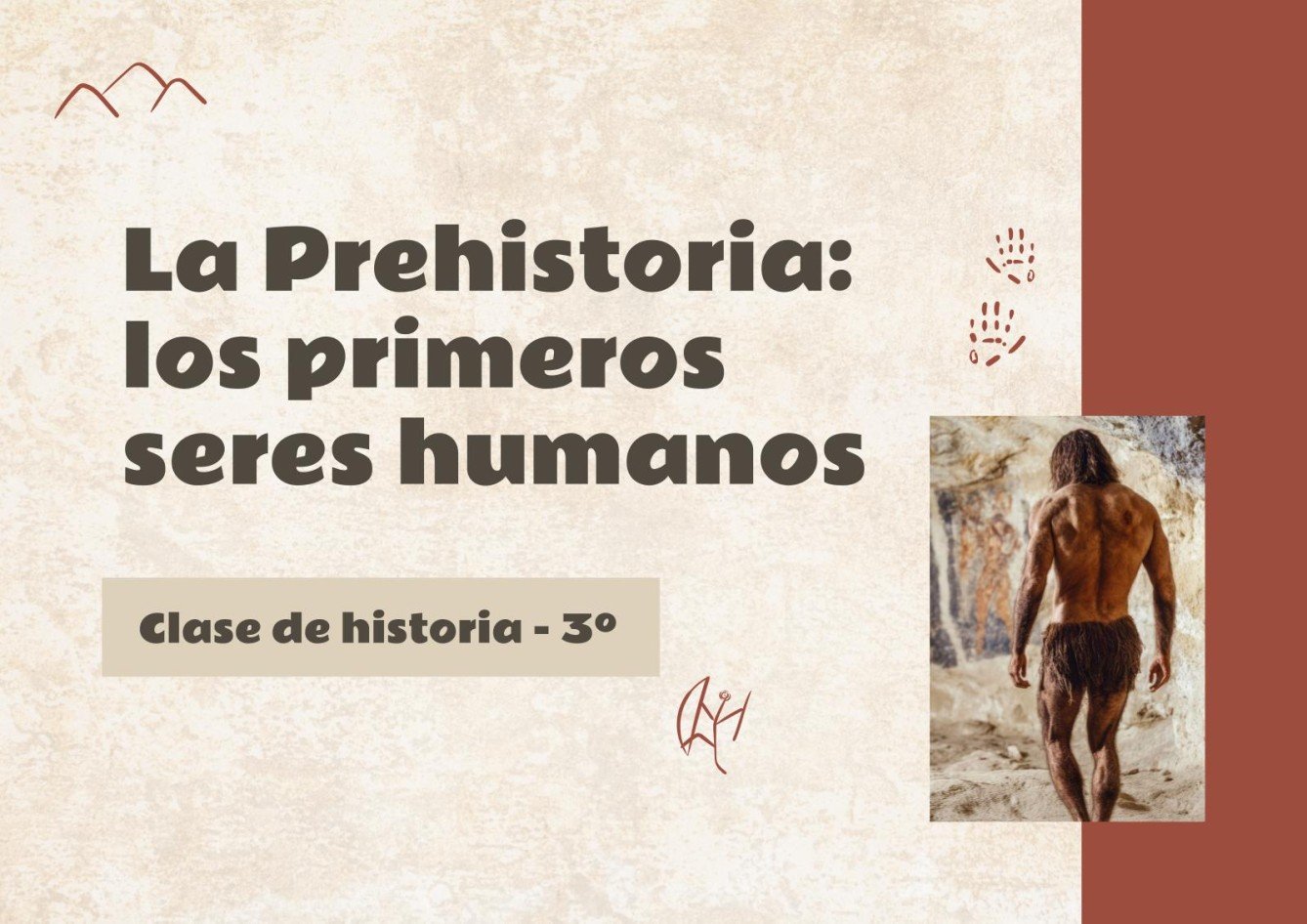 Prehistory: the First Human beings History Class