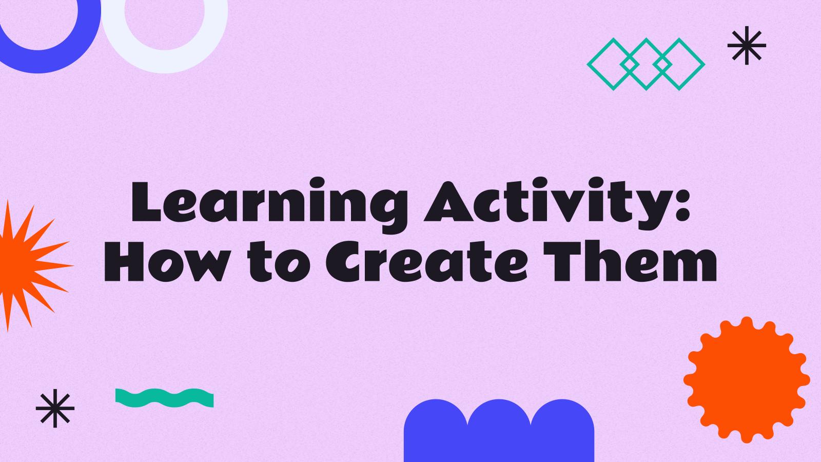 Learning Situations: How to Create them? Presentation